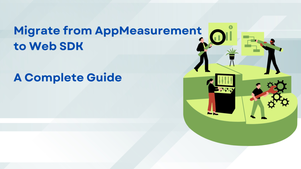 Migrate from AppMeasurement to Adobe Web SDK: A Complete Guide - Raymetric Digital